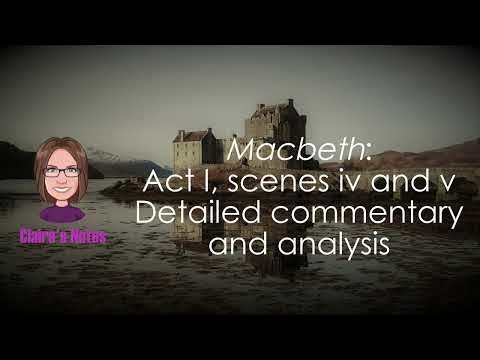 Macbeth: Act I, scenes iv and v - detailed commentary and analysis ...