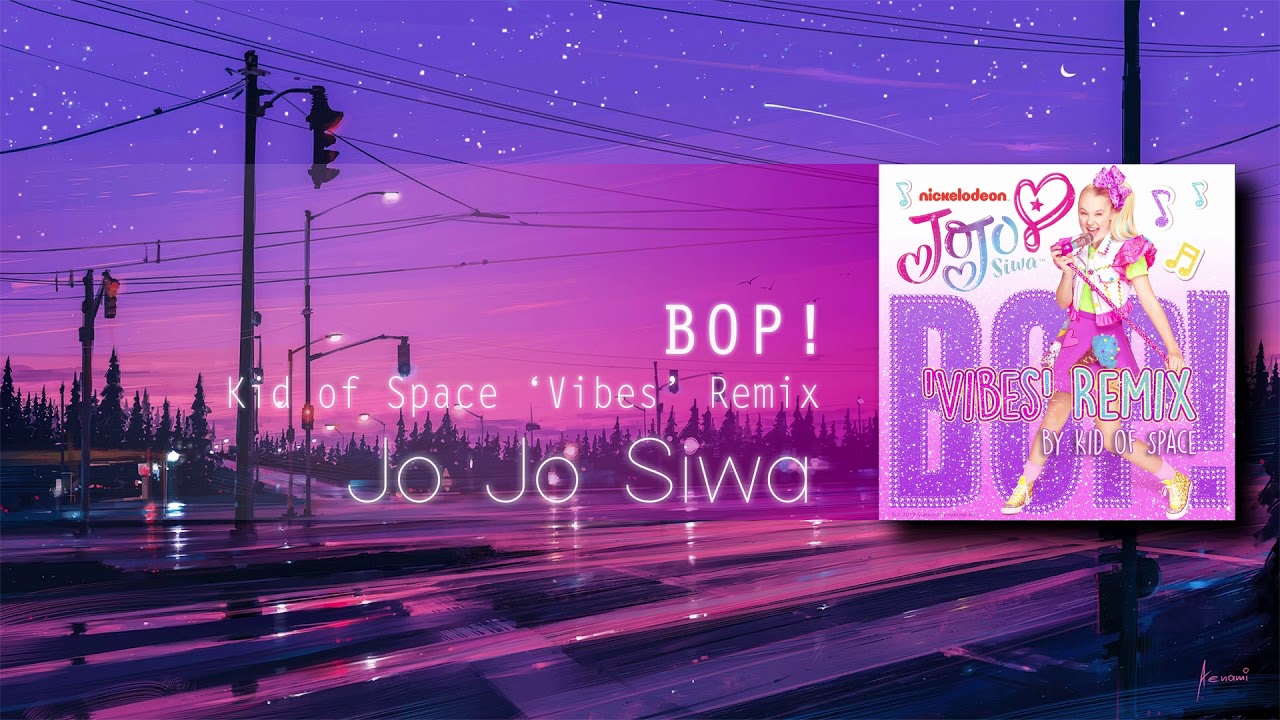 JoJo Siwa - Bop! (Kid of Space 'Vibes' Remix') - YouTube