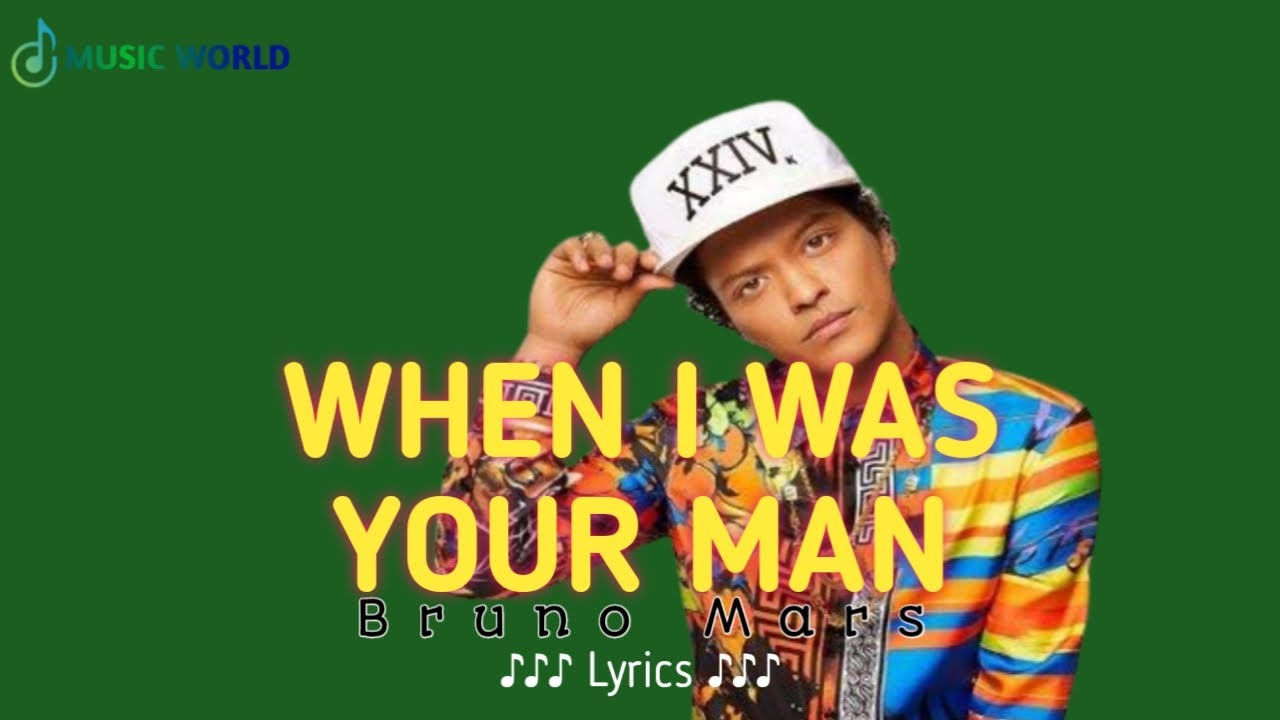 When I Was Your Man Bruno Mars Lyrics Youtube