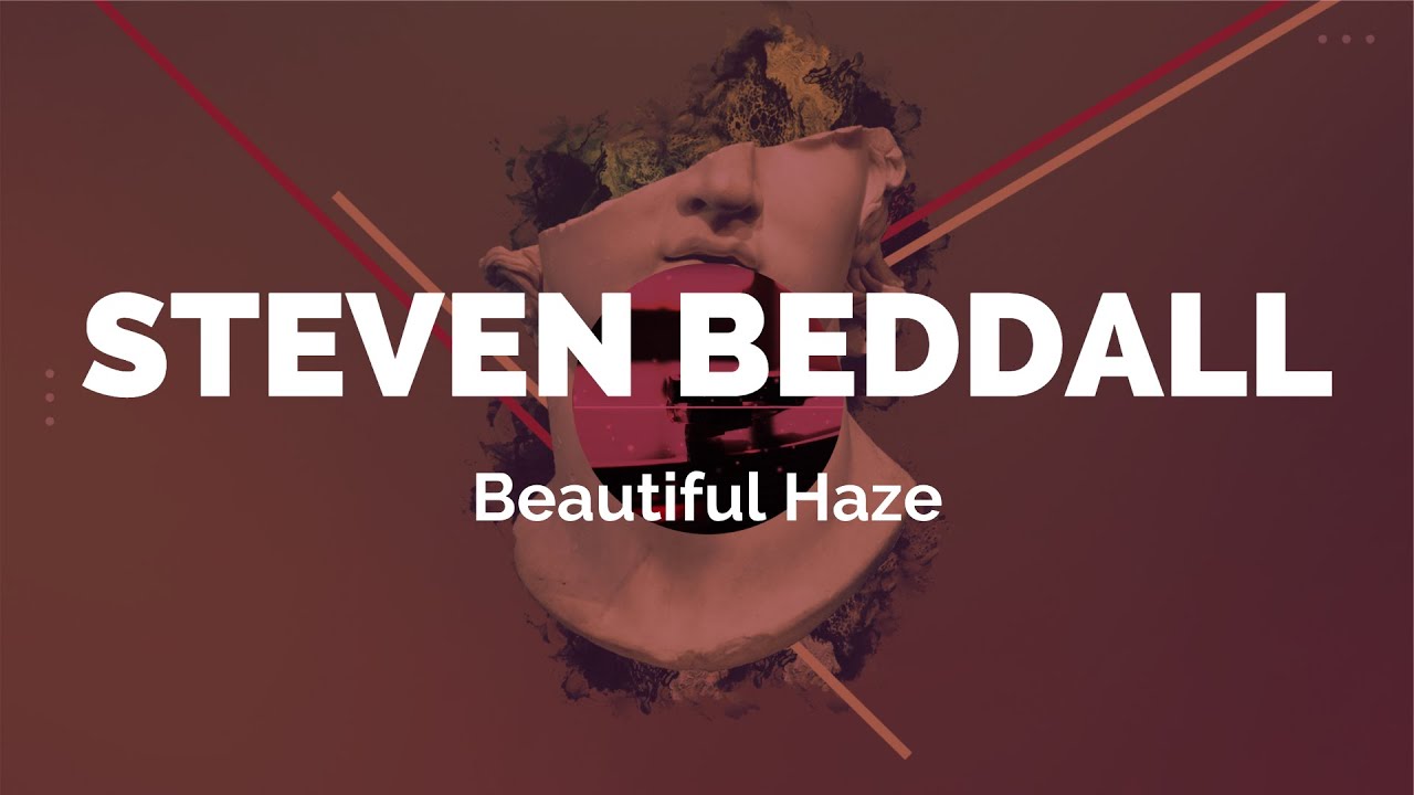 Steven Beddall - Beautiful Haze - YouTube