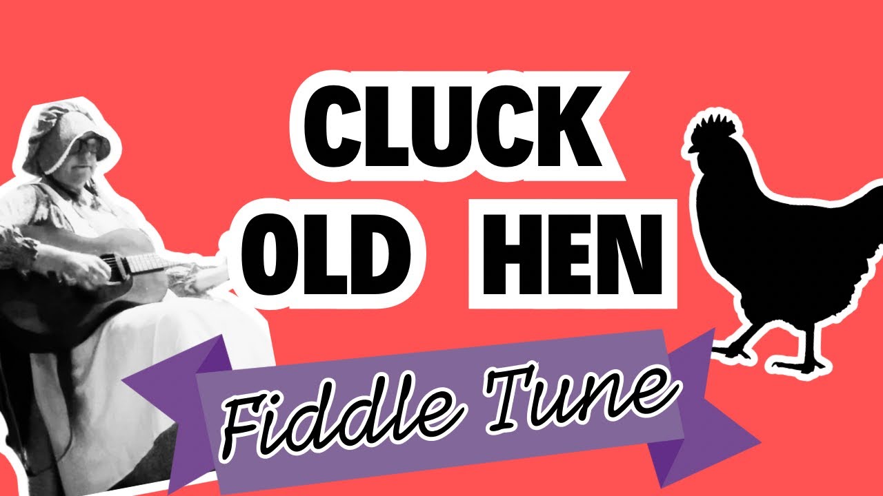 Cluck Old Hen - YouTube