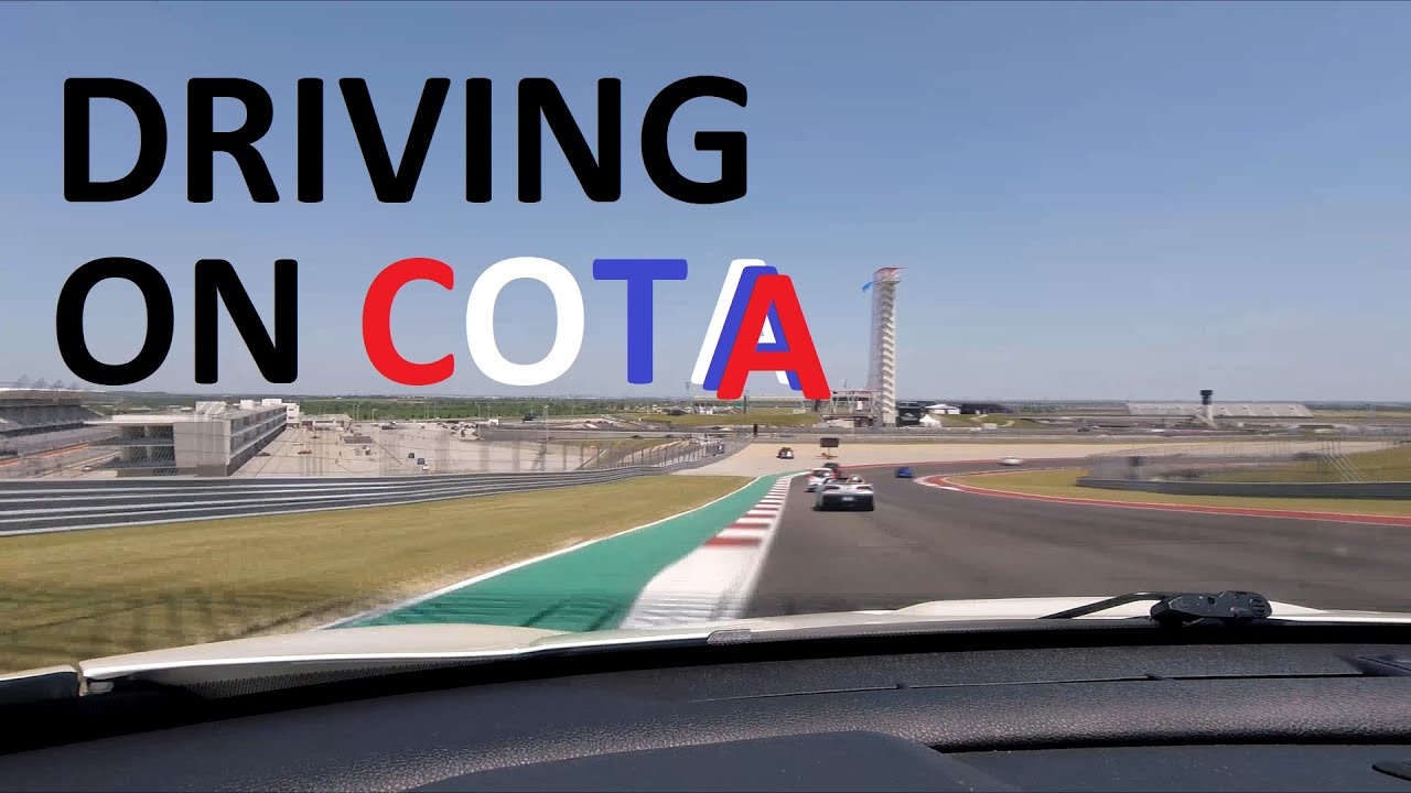 Driving on COTA (Circuit of the Americas) For the First Time - YouTube