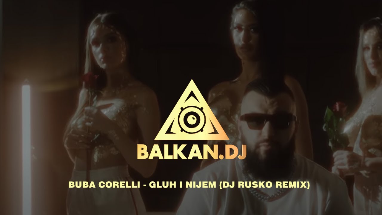 Buba Corelli - Gluh i Nijem (Dj Rusko Remix) - YouTube