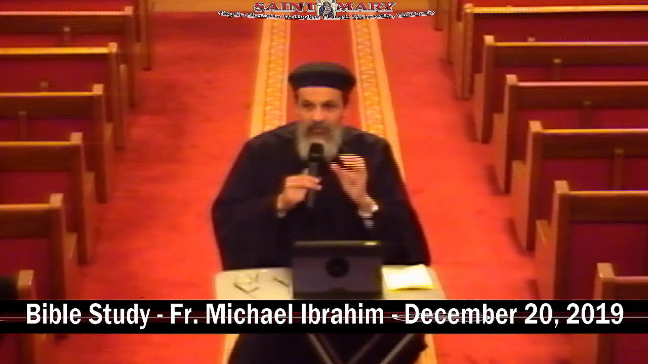 Bible Study - Fr Michael Ibrahim - Who is Melchizedek - December 20, 2019 - من هو ملكى صادق ...