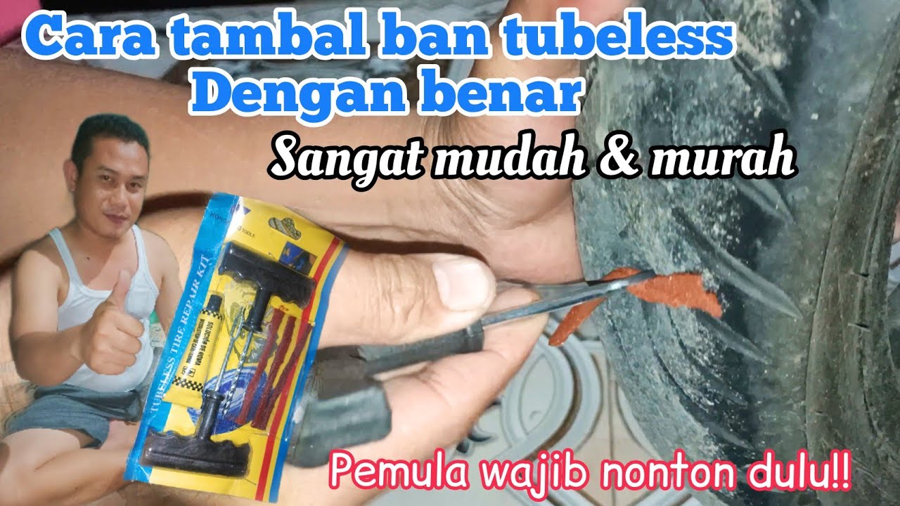 Cara Tambal Ban Tubeless Sendiri Dengan Benar || Praktek Menambal Ban ...