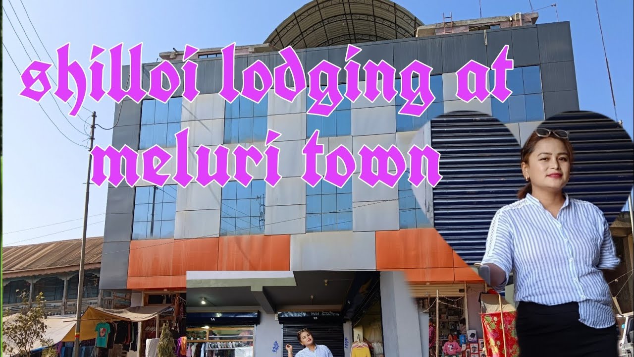 shilloi lodging plus food available at meluri town contact details ...