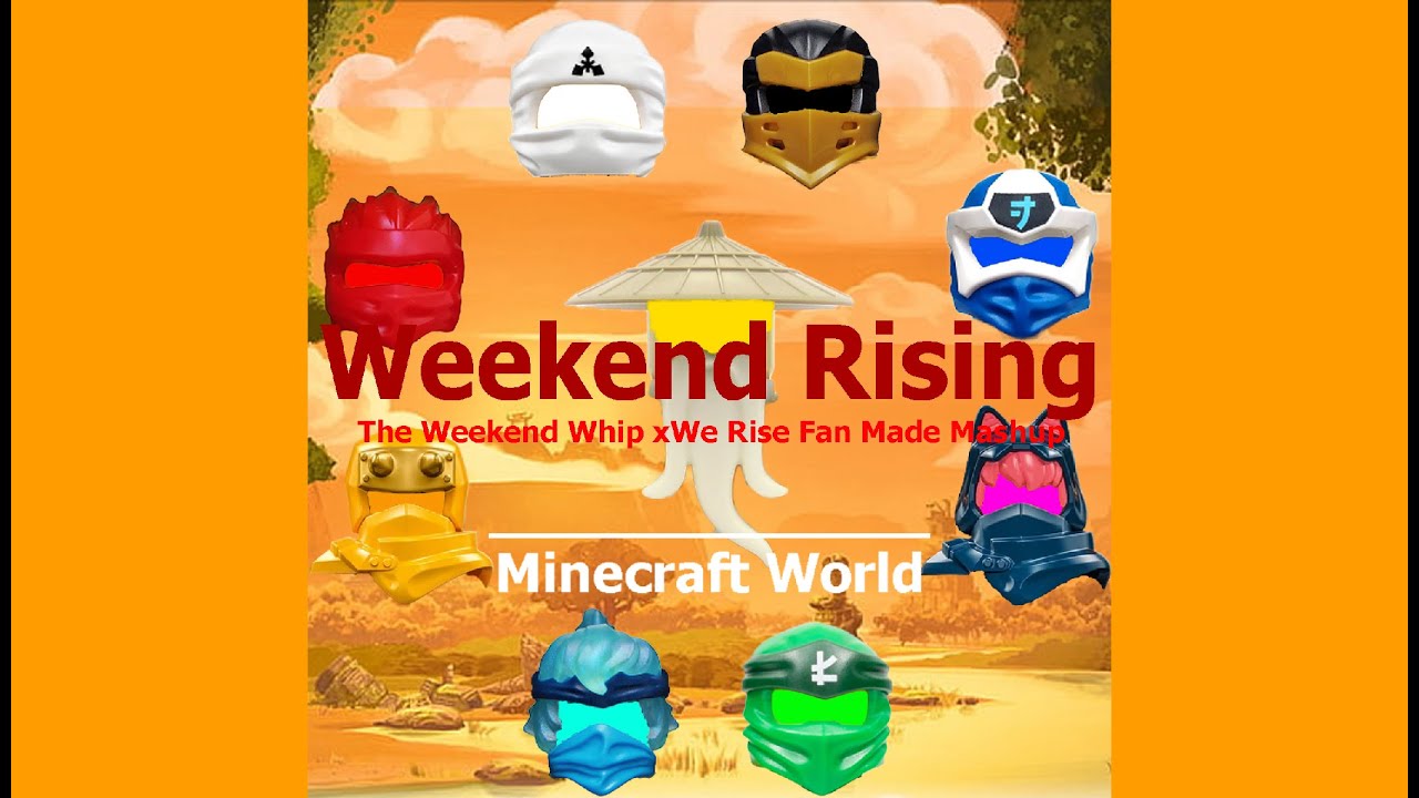 Weekend Rising (The Weekend Whip x We Rise) (Fan Made Ninjago Music ...