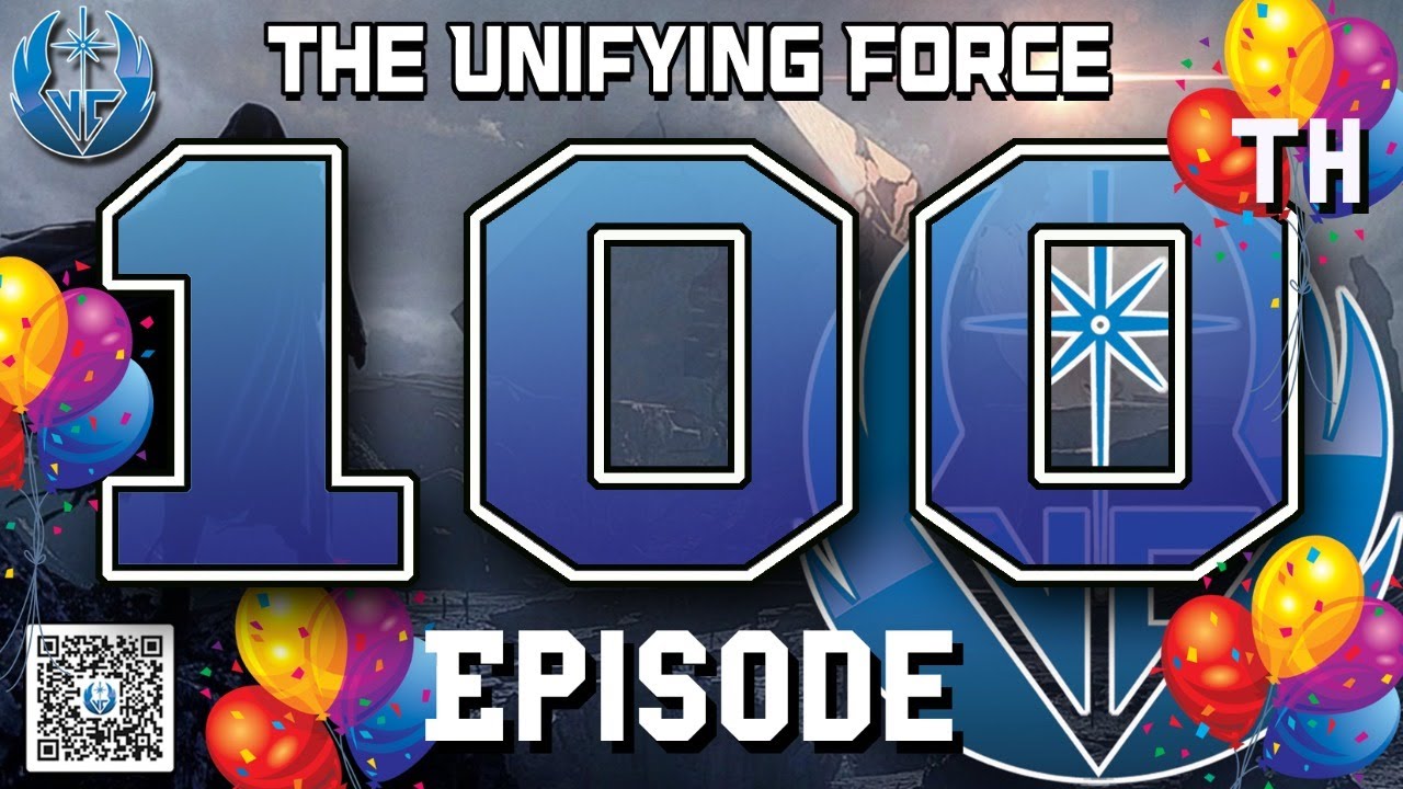 The Unifying Force Episode 100! -- Retrospective - YouTube