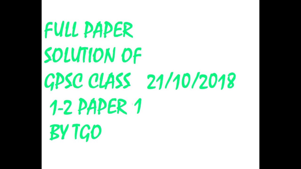 FULL PAPER SOLUTION OF GPSC CLASS 1 2 PAPER 1 - YouTube