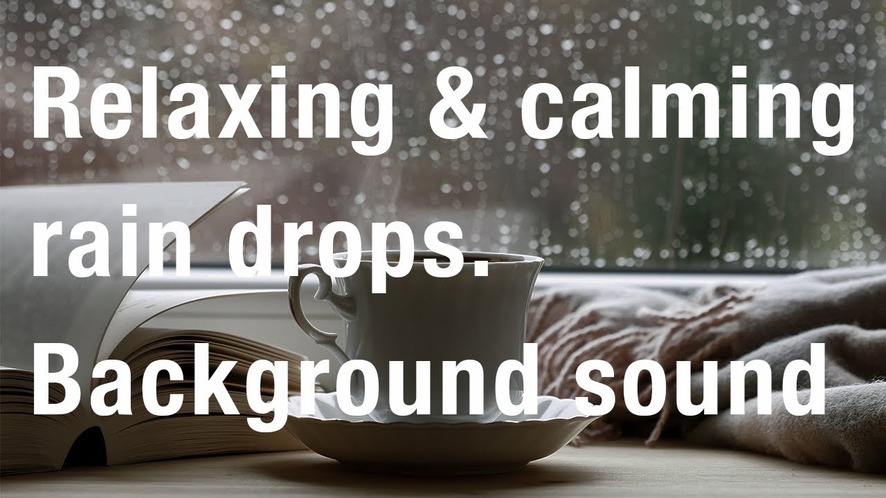 Nature's Frequency: Relaxing and calming rain drops for meditating ...