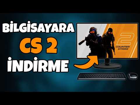 CS2 NASIL İNDİRİLİR | BİLGİSAYARA CS2 NASIL İNDİRİLİR