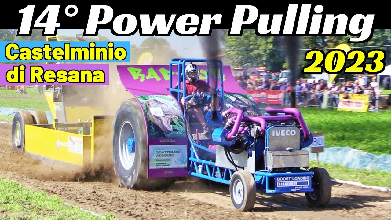 14° Power Pulling Castelminio di Resana (TV) 2023, Festa Dea Poenta - Filmato Completo [Full ...