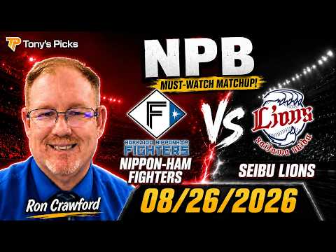 Hokkaido Nippon-Ham Fighters vs Saitama Seibu Lions 8/26/26 NPB Japan Betting Pick