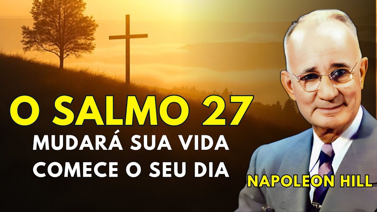 O salmo 27 mudará sua vida - Napoleon Hill - YouTube
