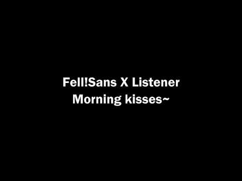 Fell!Sans X Listener: Morning Kisses~