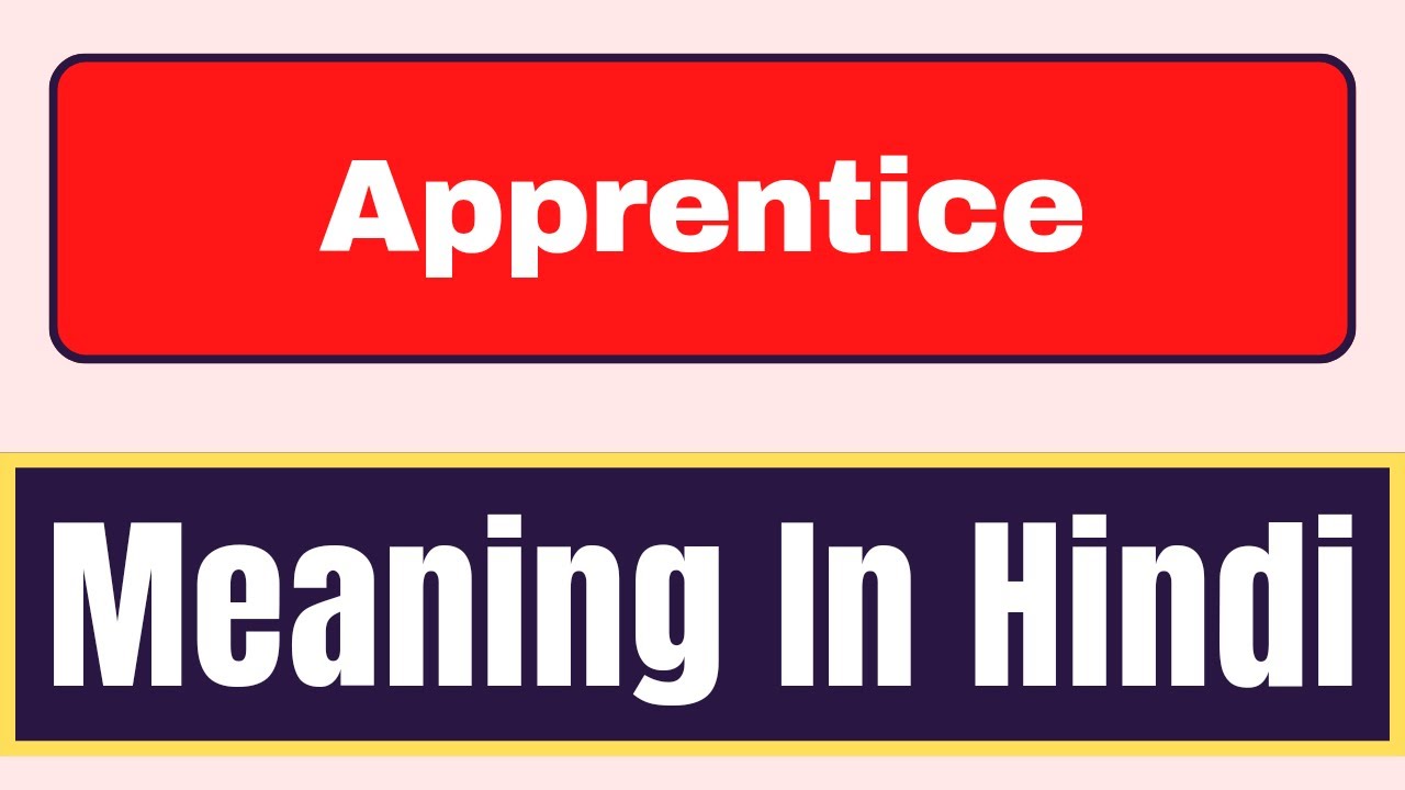 Apprentice meaning in hindi | What is Apprentice meaning in hindi ...