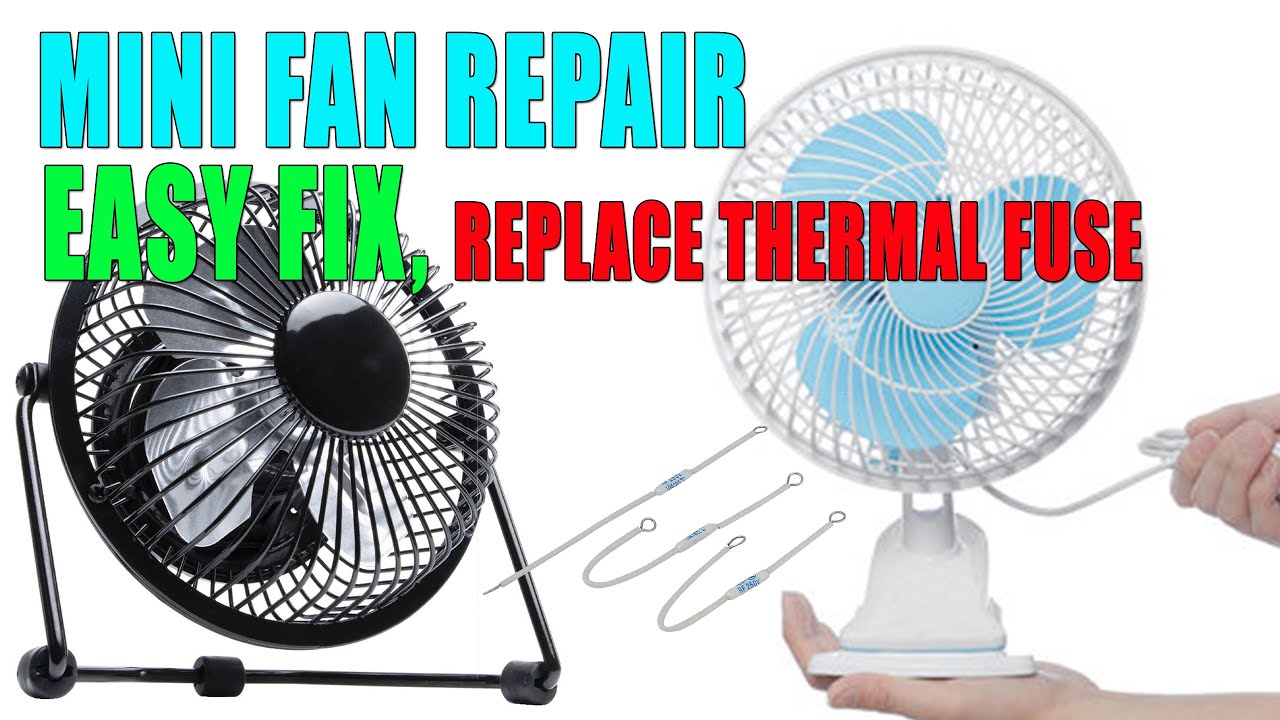 Mini Fan Repair, Replace Thermal Fuse - YouTube