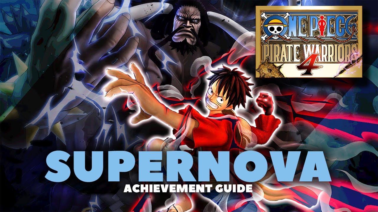 One Piece Pirate Warriors 4 | Supernova Achievement Guide | Xbox Series ...