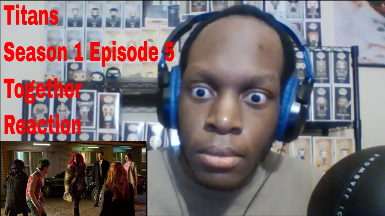 Titans Season 1 Episode 5 Together Reaction - YouTube