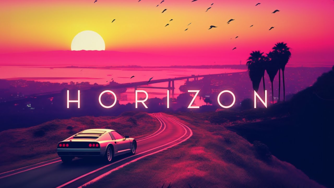 HORIZON [ Chillwave - Synthwave - Retrowave mix ] - YouTube