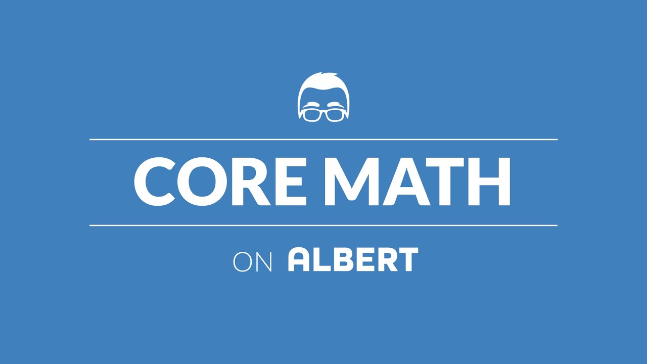 Core Math | An Overview of Albert's Practice Experience - YouTube