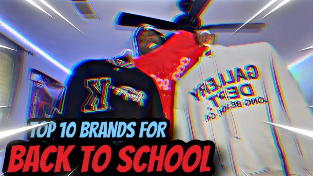 TOP 10 BRANDS BACK TO SCHOOL!!! DRIP ONLY🔥 - YouTube