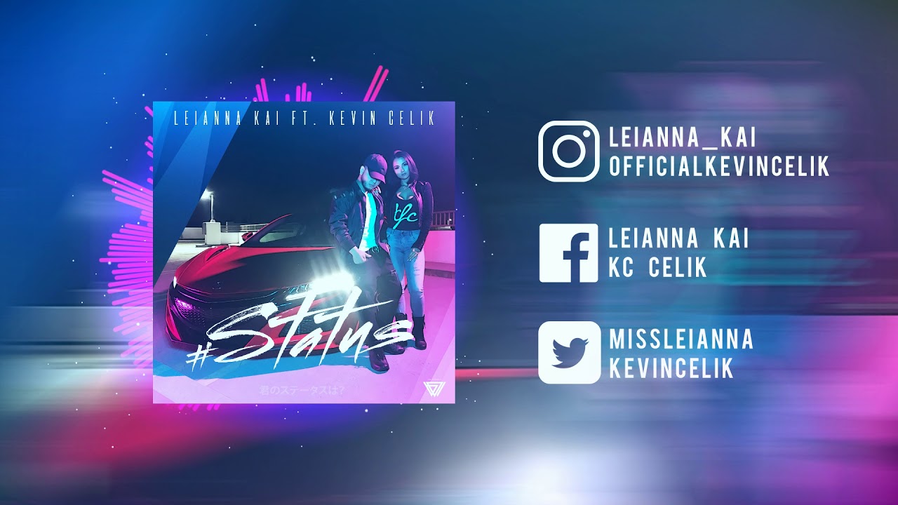 #Status - Leianna Kai ft. Kevin Celik (Prod. Boi!) - YouTube