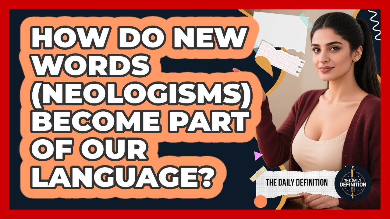 How Do New Words (neologisms) Become Part Of Our Language? - The Daily ...