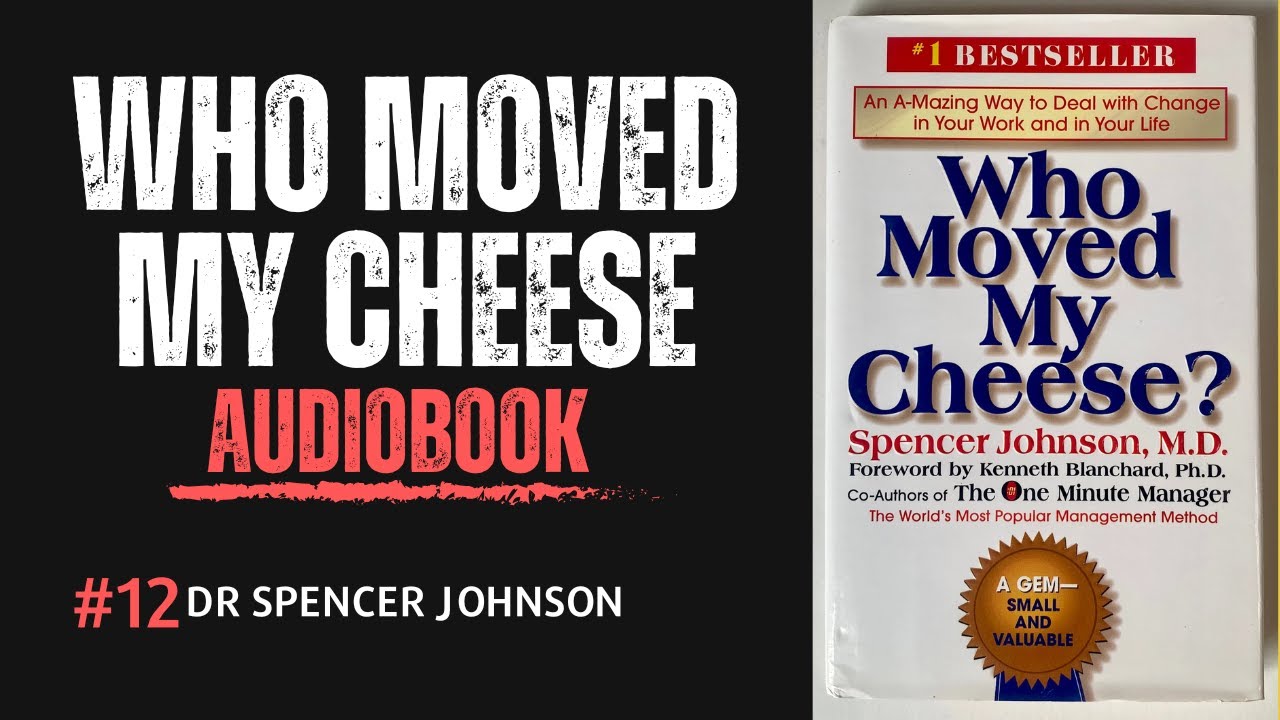 Who Moved My Cheese? by Spencer Johnson | Full Audiobook | Classic ...