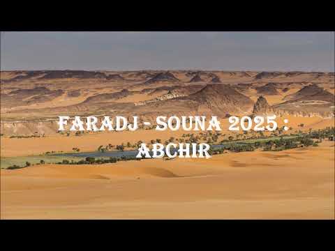 Faradj - Souna 2025 : Abchir