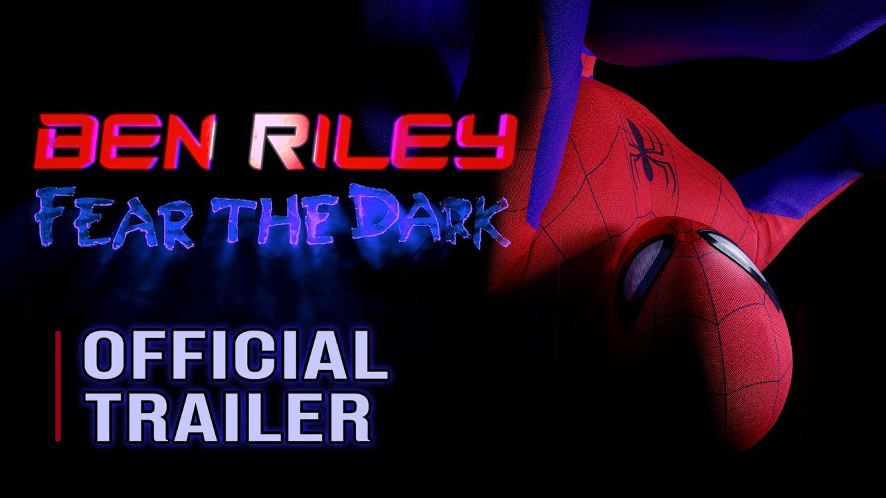 Ben Riley: Fear The Dark (Spider-Man Fan Film) - Official Trailer 1 ...