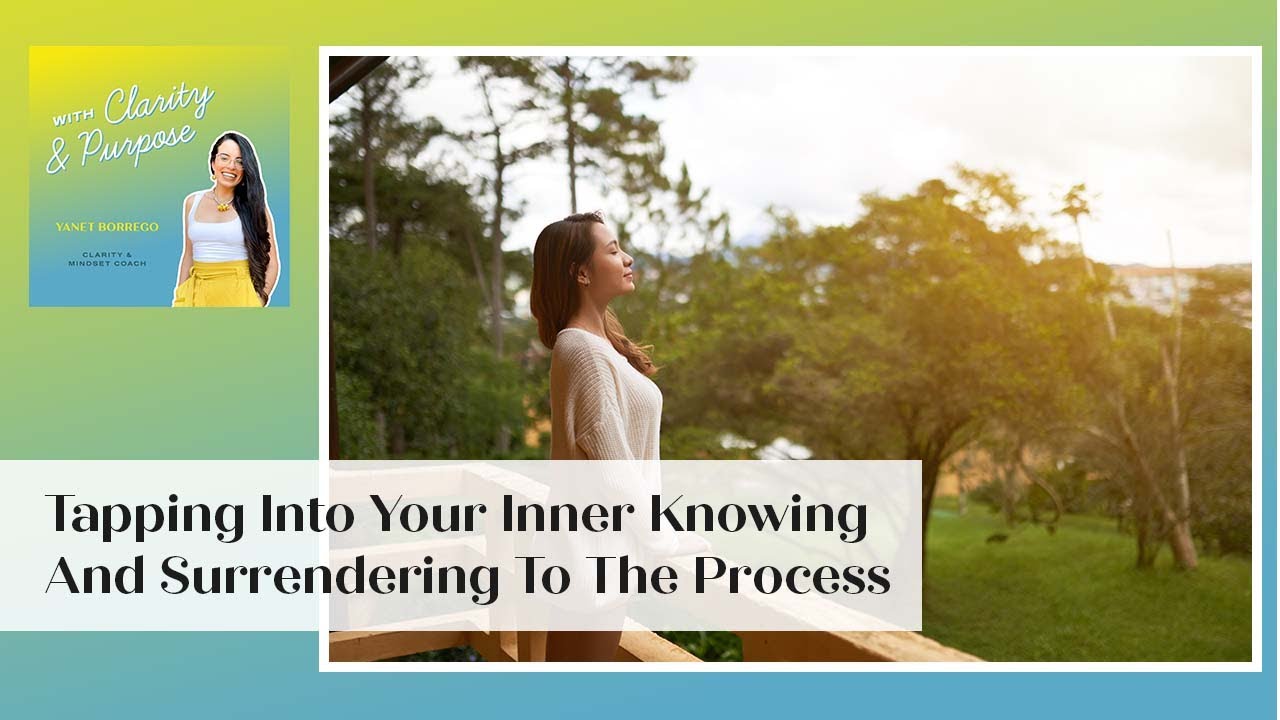 Tapping Into Your Inner Knowing And Surrendering To The Process - YouTube