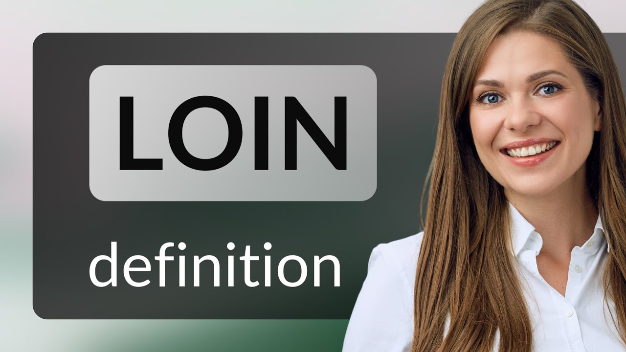 Loin | LOIN definition - YouTube