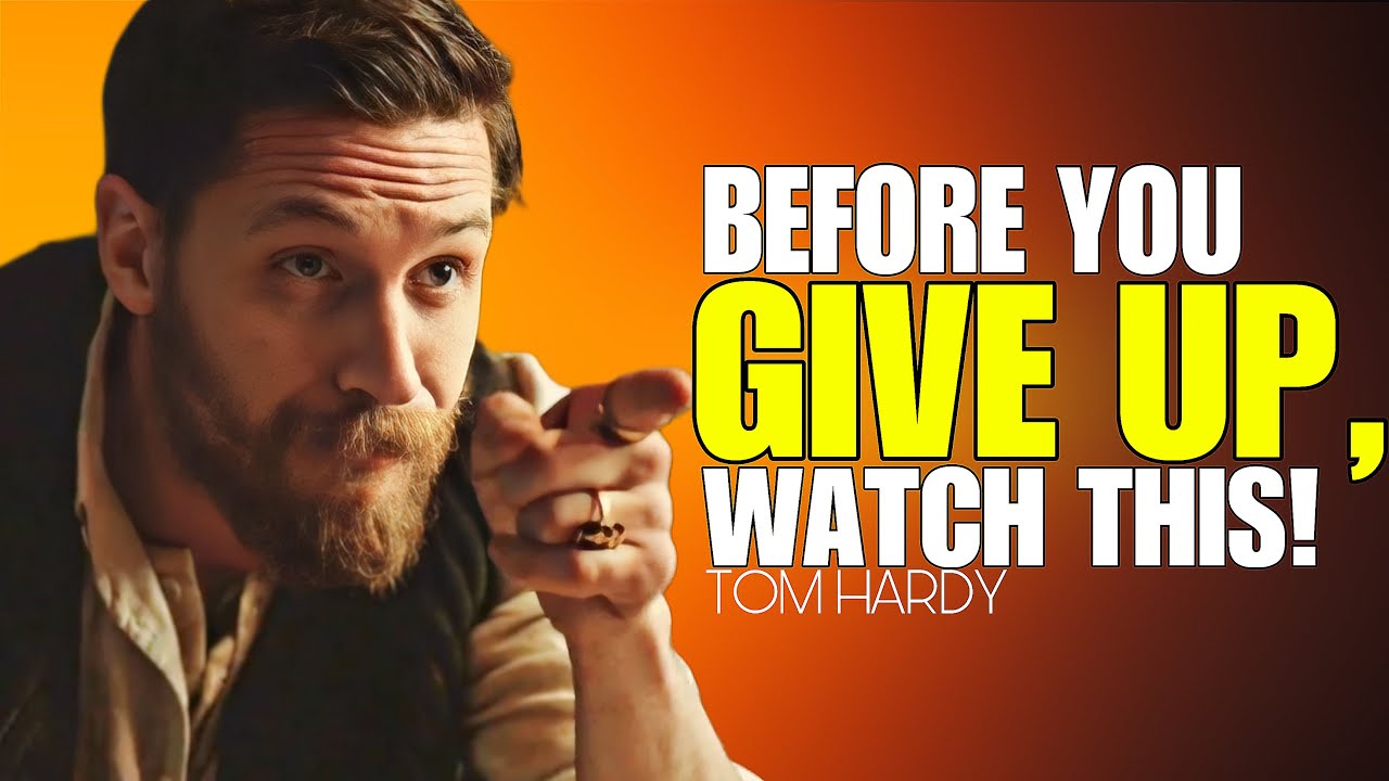 Watch This Before You Give Up — Tom Hardy’s Unforgettable Speech - YouTube