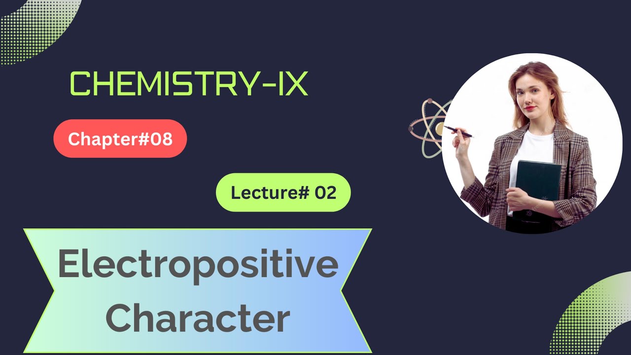 Electropositive Character #chap8 #lec2 #chemistry9th #yotube - YouTube