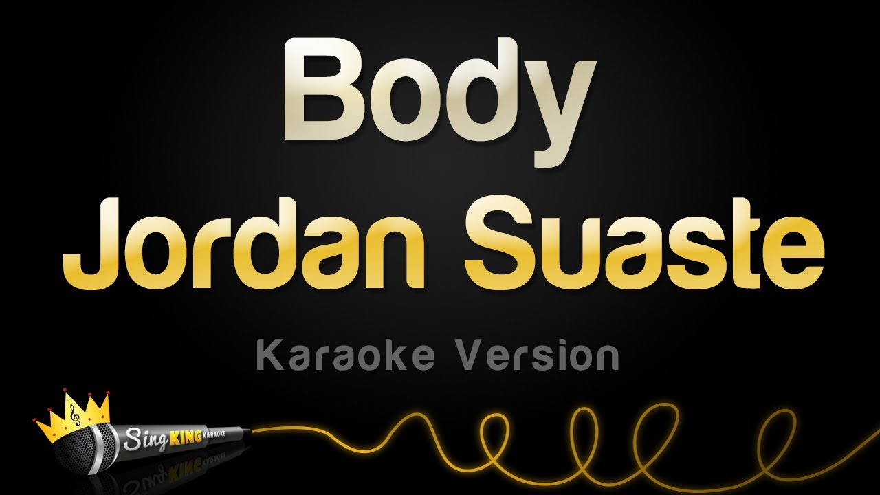 Jordan Suaste - Body (Karaoke Version) - YouTube