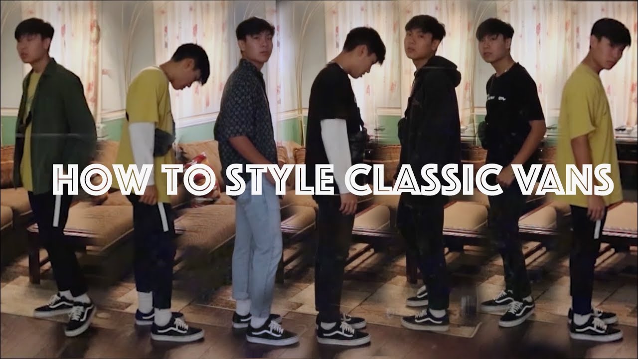 HOW TO STYLE CLASSIC VANS (LOOK BOOK) 2019! - YouTube