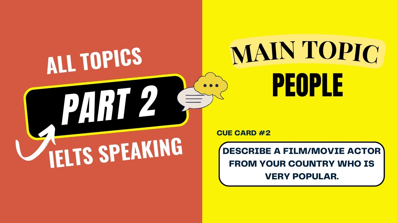 IELTS SPEAKING PART 2 | TOPIC: PEOPLE | CUE CARD 2. Describe a film ...