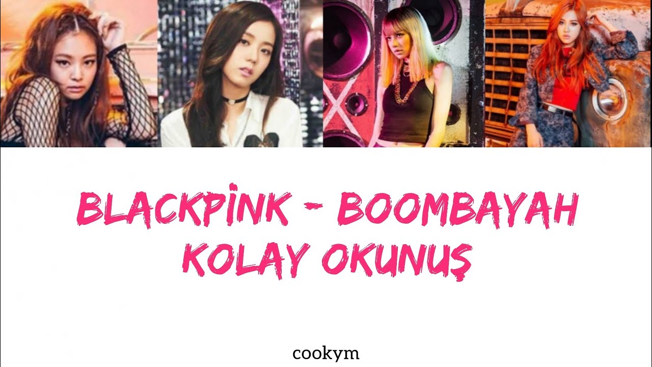 BLACKPİNK - Boombayah [Kolay Okunuş] - YouTube