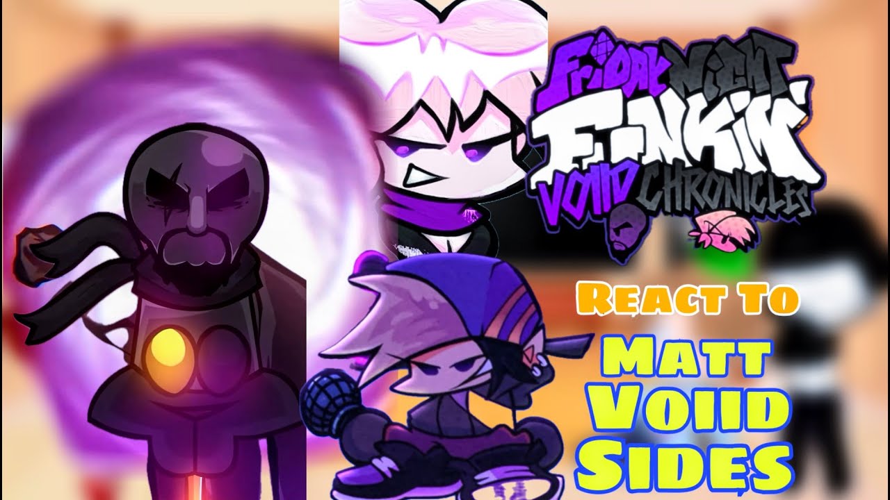 Matt || Fnf React To Voiid Sides || Voiid Chronicles V2 (TKO) - YouTube