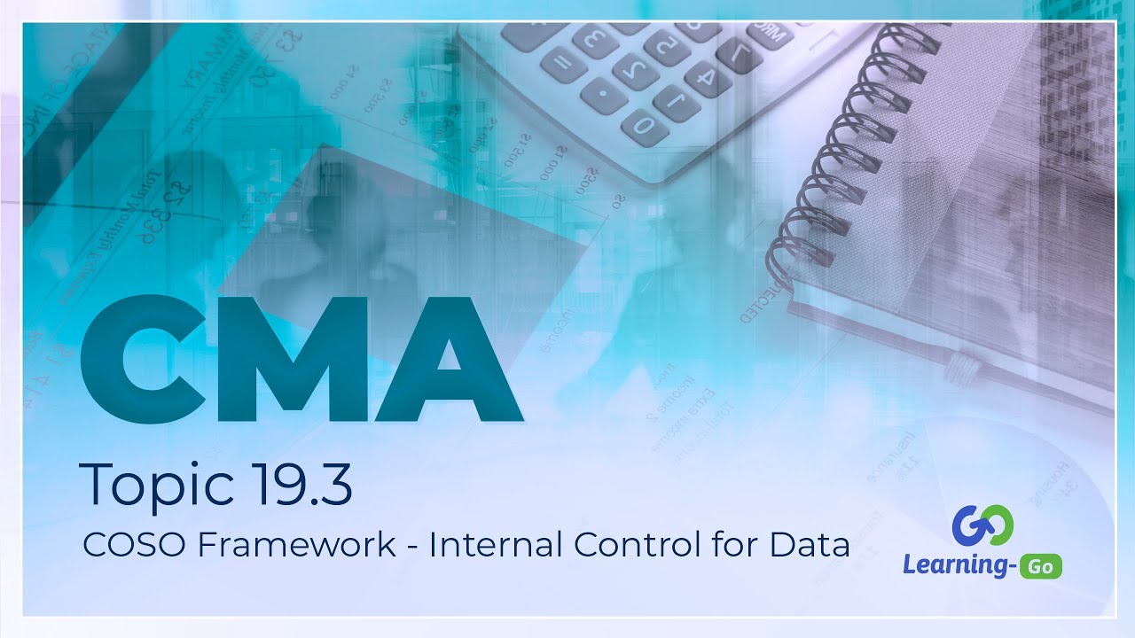 2021 CMA Part 1 - Unit 19 - Topic 19.3 – COSO Framework - Internal ...