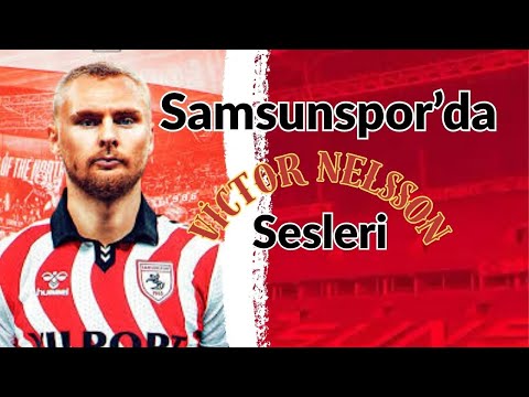 Samsunspor'da Hedef Victor Nelsson !! - (HAYATIMIZ FUTBOL)