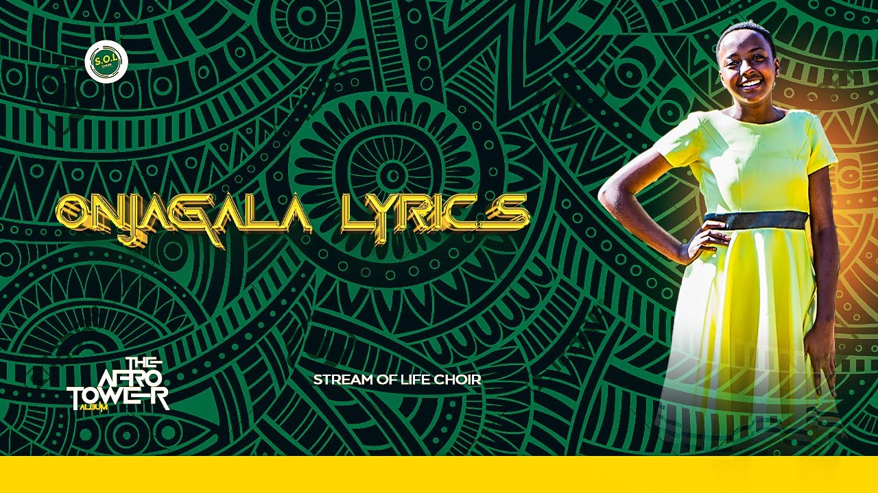 Onjagala Lyrics By Stream Of Life Choir, Kennedy Secondary School - YouTube