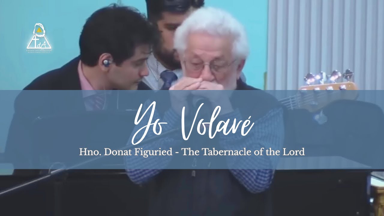 Yo Volaré - Hno. Donat Figuried - The Tabernacle of the Lord - YouTube