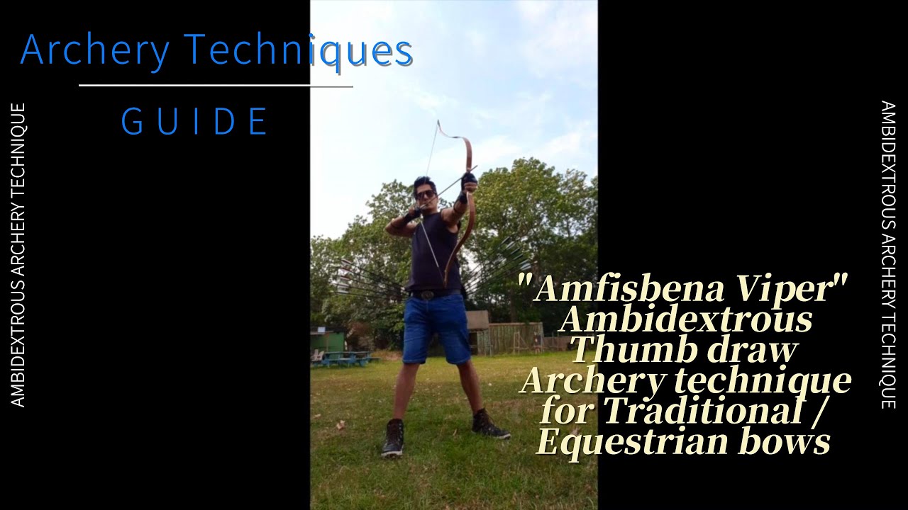 The "Amfisbena Viper" Ambidextrous thumb draw Archery technique for ...