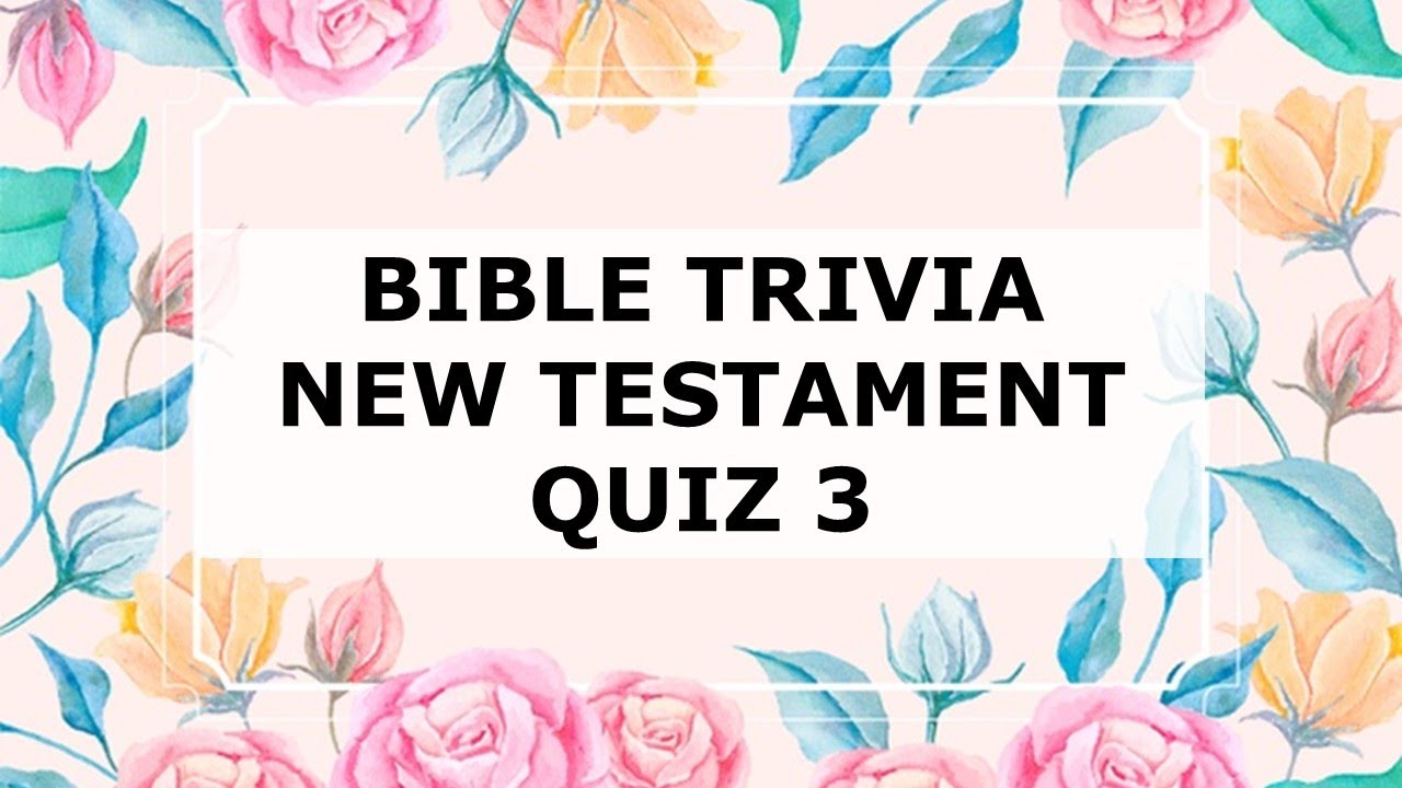 Bible Trivia New Testament Quiz 3 - YouTube