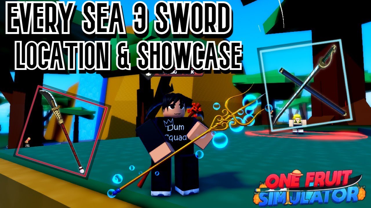 (Outdated) EVERY SEA 3 SWORD LOCATION & SHOWCASE (One Fruit Simulator ...