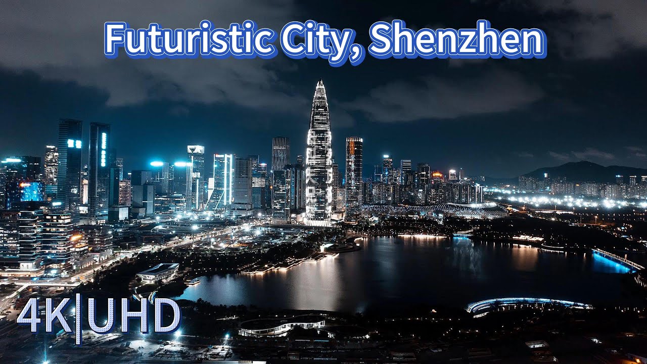 4K, Futuristic City, Shenzhen, 深圳, 深セン，심천 - YouTube
