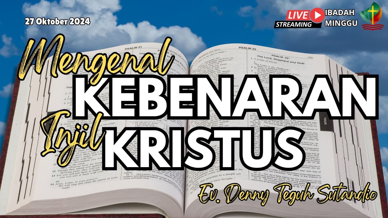 Ibadah Minggu, 27 Oktober 2024 | "Mengenal Kebenaran Injil Kristus ...