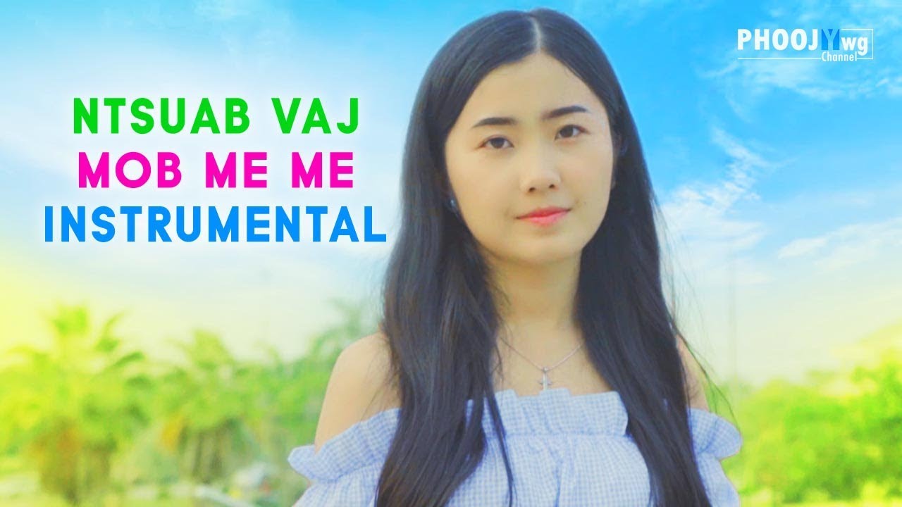 Ntsuab Vaj - Mob Me Me (Instrumental + MV) - YouTube